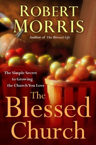 The Blessed Church by Robert Morris | Mindful Ramblings